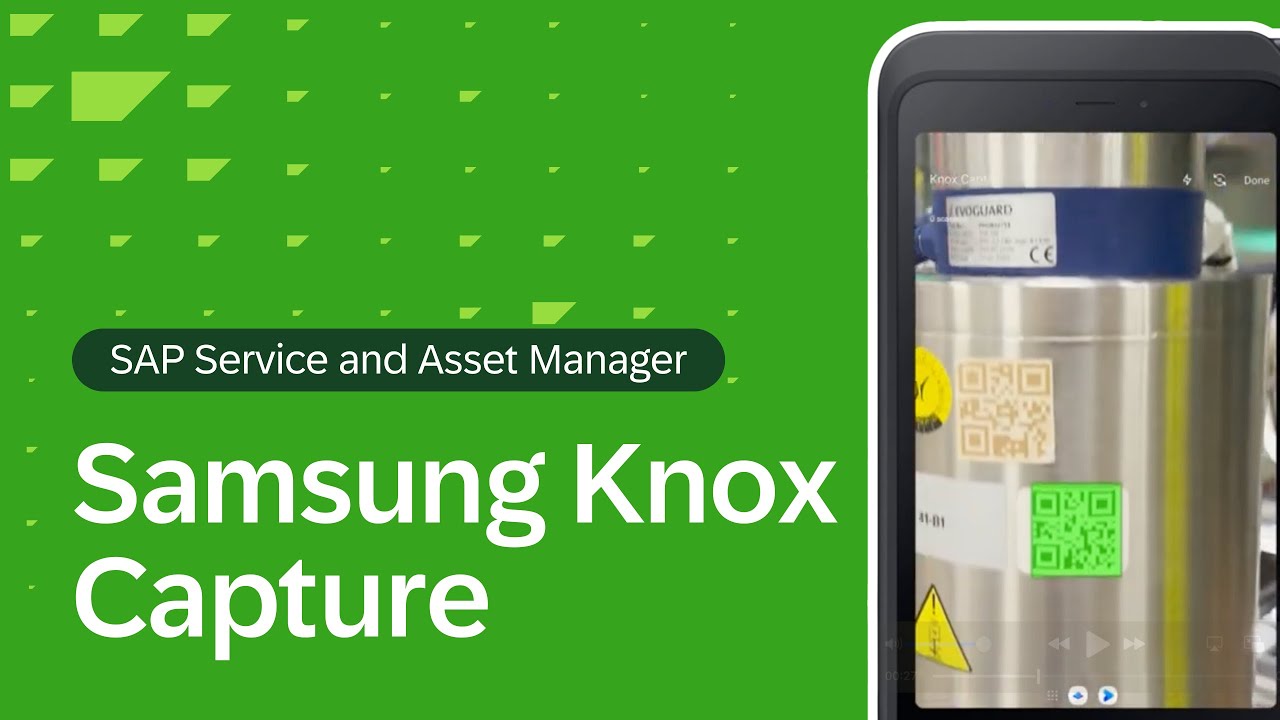 SAP Service and Asset Manager and Samsung Knox Capture Integration I ...