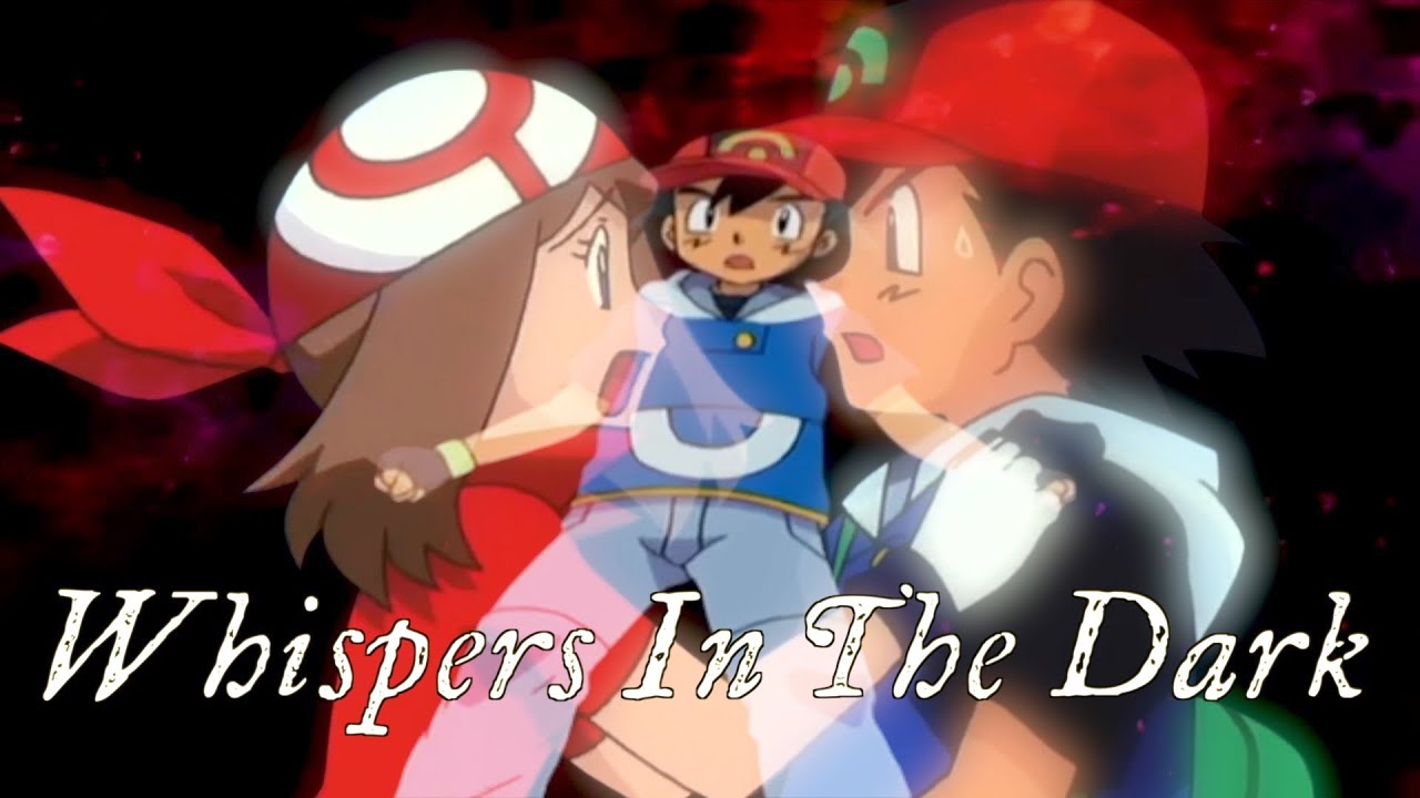 "Whispers In The Dark" - Advanceshipping (May & Ash) - YouTube