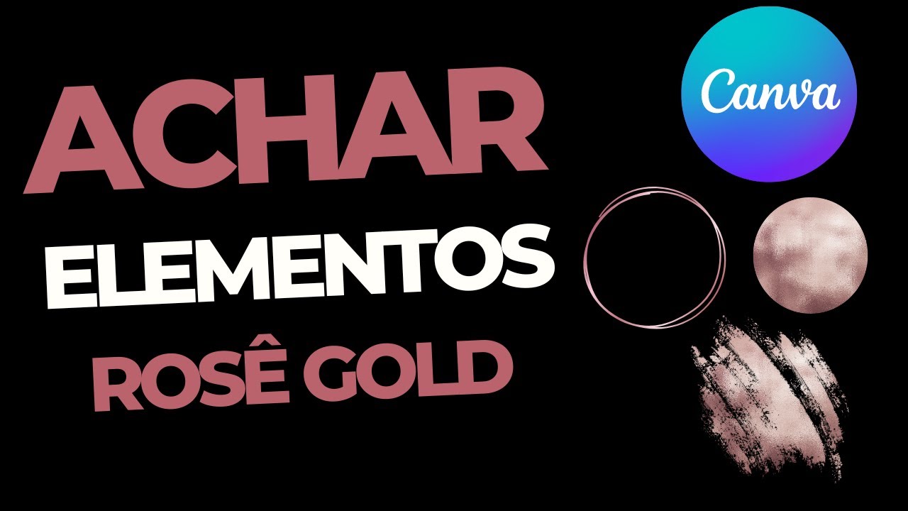 Como Achar Elementos Em Rosê Gold No Canva - YouTube