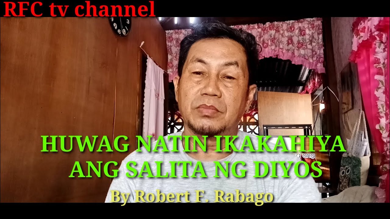HUWAG NATIN IKAHIYA ANG SALITA NG DIYOS/RFC tv channel - YouTube