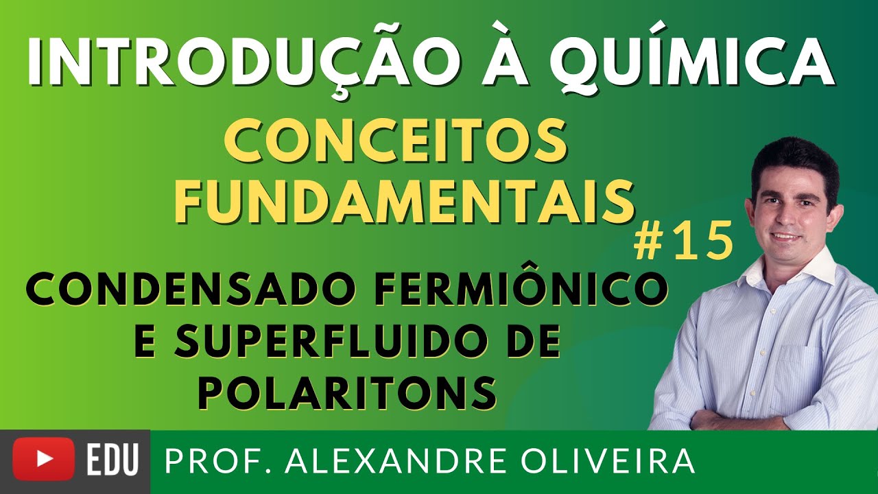 INTRODUÇÃO À QUÍMICA - CONCEITOS FUNDAMENTAIS Condensado fermiônico ...
