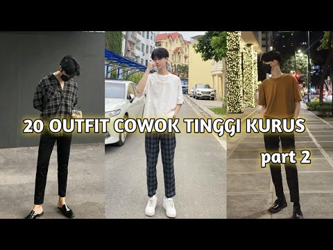 20 OUTFIT COWOK TINGGI KURUS part 2 - YouTube