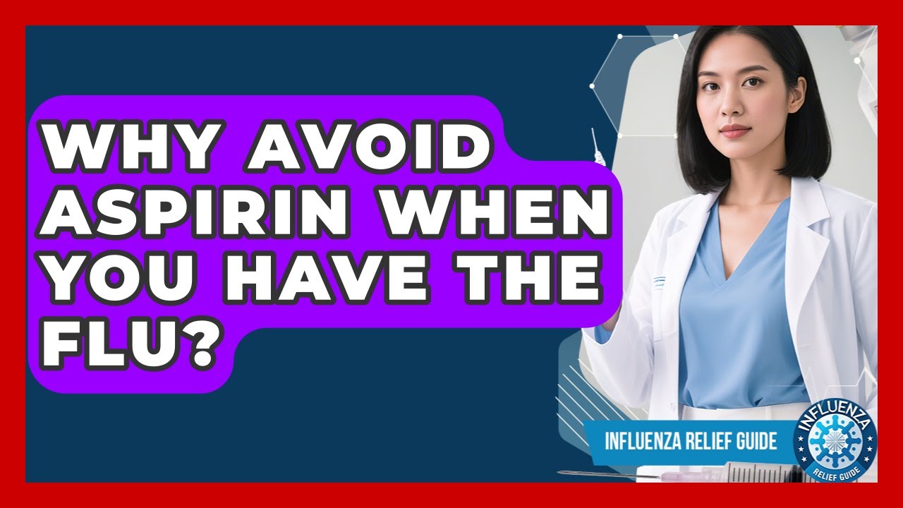 Why Avoid Aspirin When You Have The Flu? - Influenza Relief Guide - YouTube