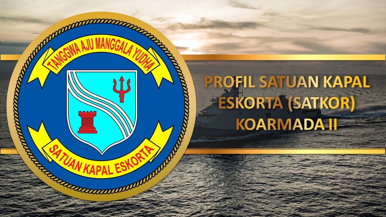 Profil Satuan Kapal Eskorta (Satkor) Komando Armada II - YouTube