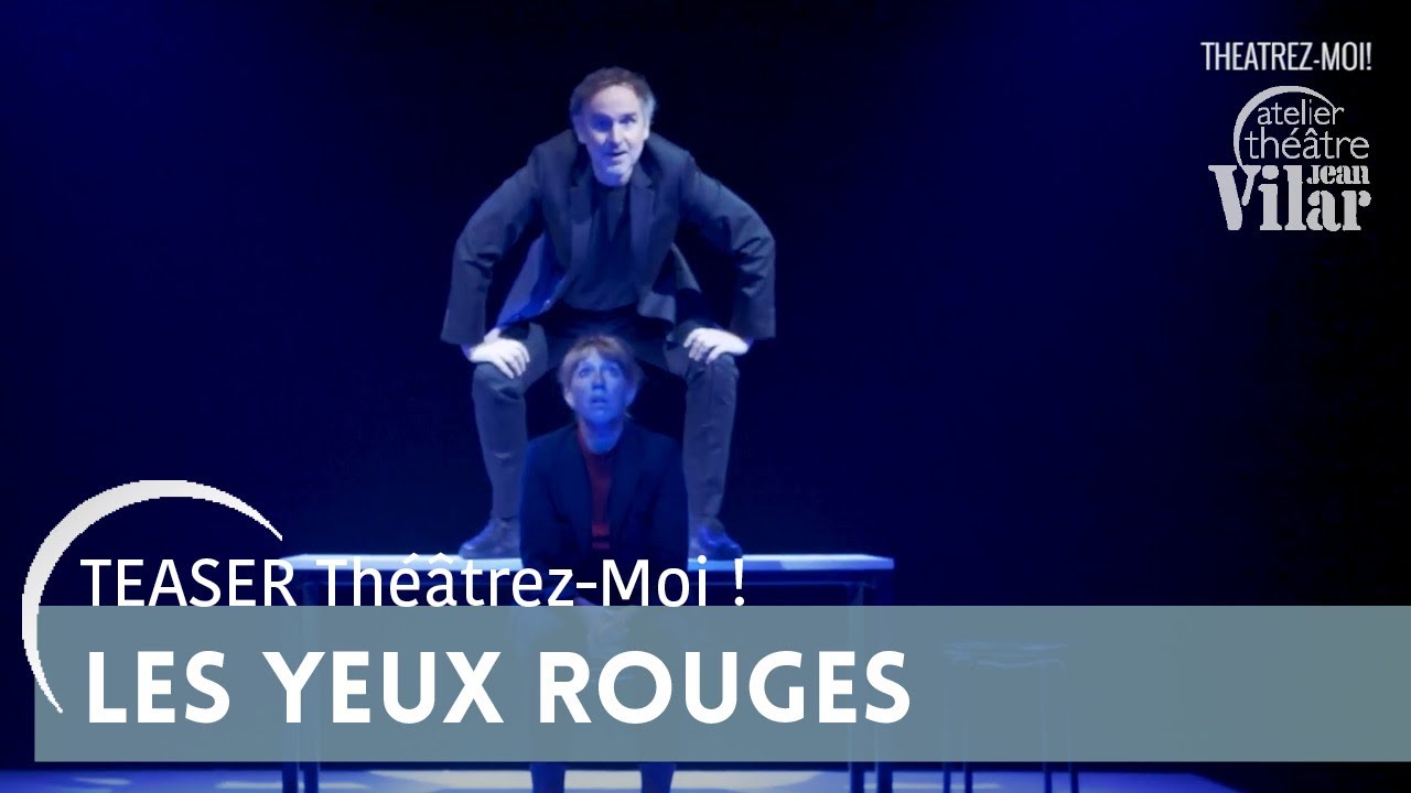 Les Yeux rouges - Teaser Théâtrez-Moi ! - YouTube