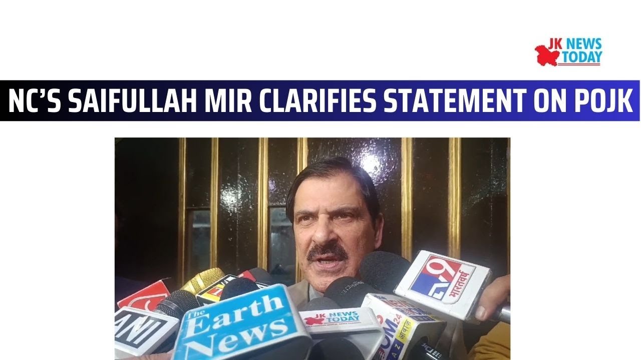 NC’s Saifullah Mir clarifies statement on POJK | JK News Today - YouTube