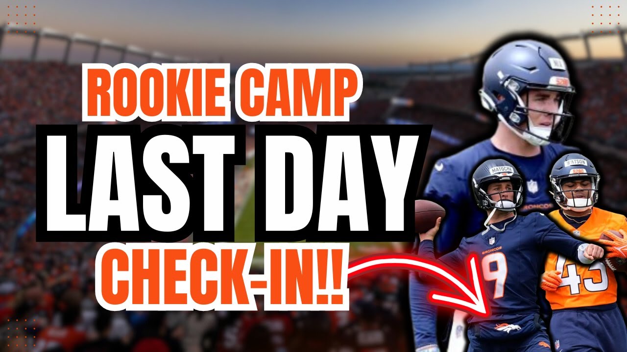 FINAL DAY NEWS AND NOTES!! Denver Broncos Rookie Minicamp Day 3 Check ...