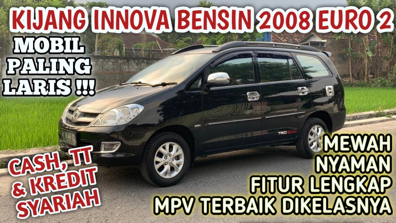 TOYOTA KIJANG INNOVA BENSIN 2008 EURO 2 MPV MEWAH PALING DICARI - YouTube