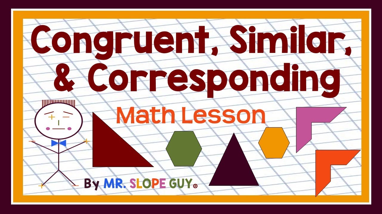 Congruent Similar and Corresponding Math Lesson - YouTube