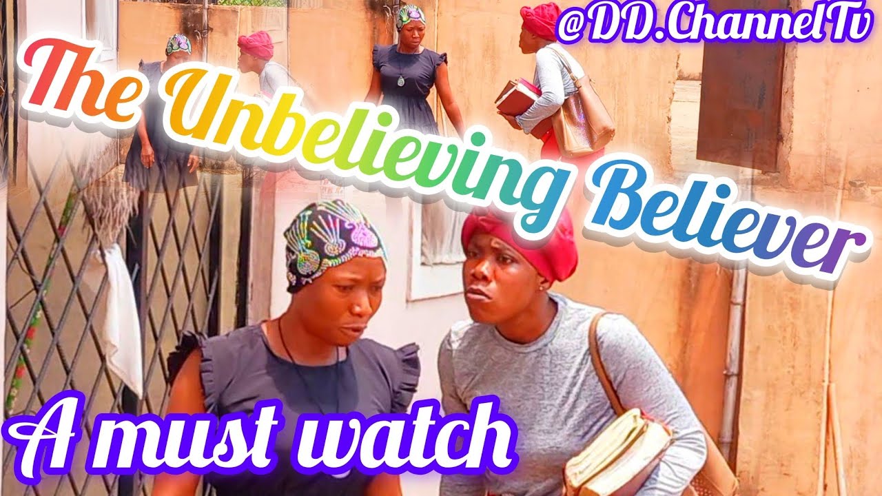 THE UNBELIEVING BELIEVER || CHRISTIAN MOVIE || A MUST WATCH - YouTube