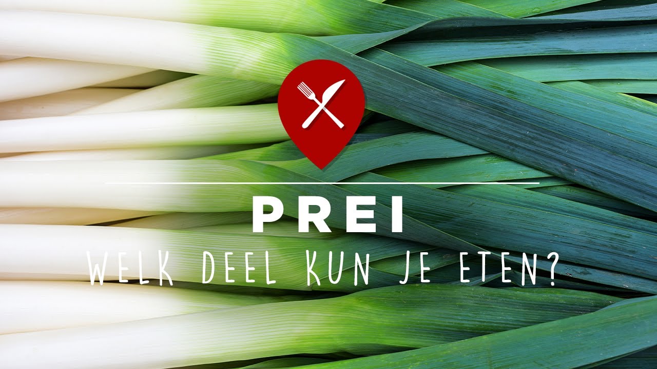Welk gedeelte van de prei kun je eten? - YouTube