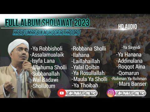 FULL SHOLAWAT TERBARU 2023 - HABIB UMAR BIN MUHDOR AL HADDAD - HD AUDIO ...
