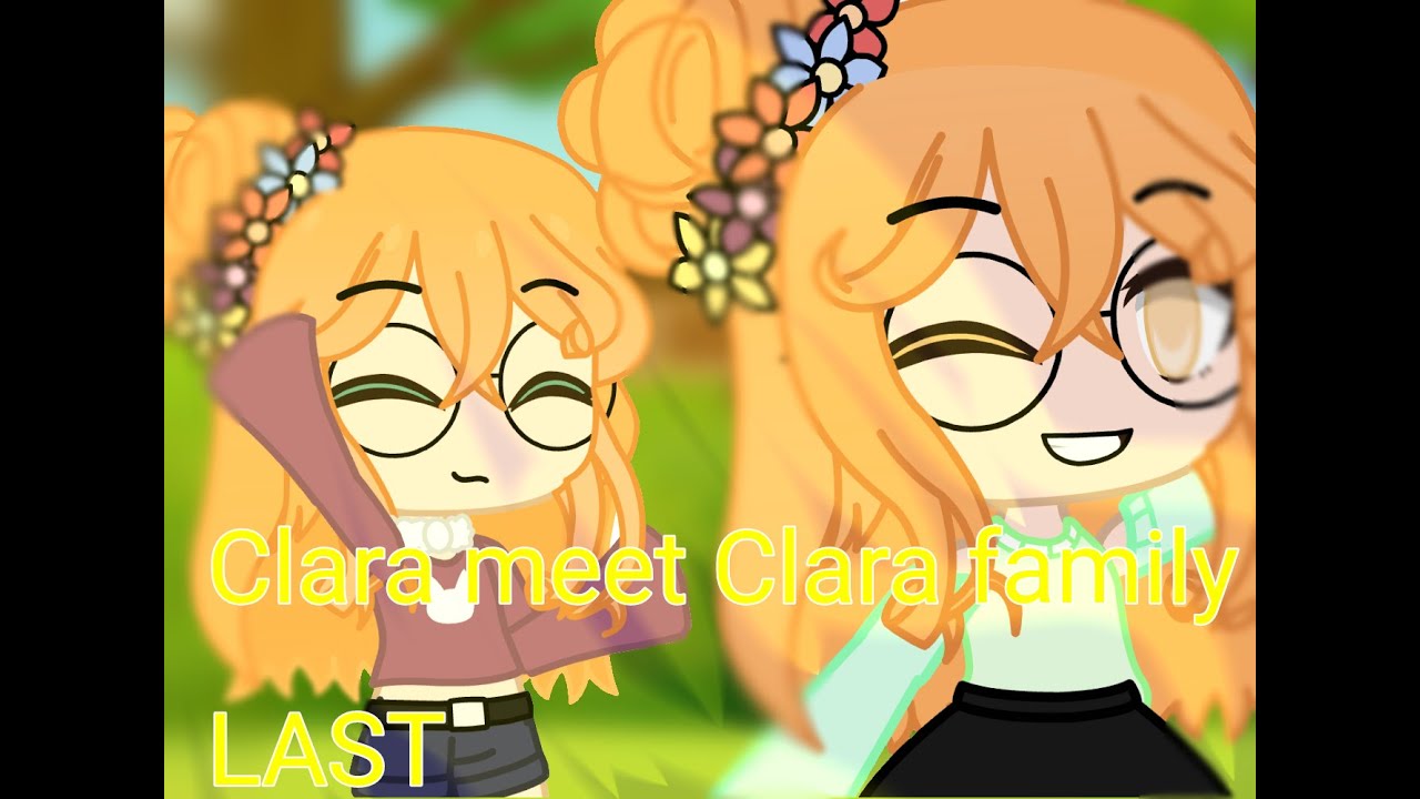 Clara meet Clara family||Last||New intro||TY FOR 800+💜💜💜💜 - YouTube