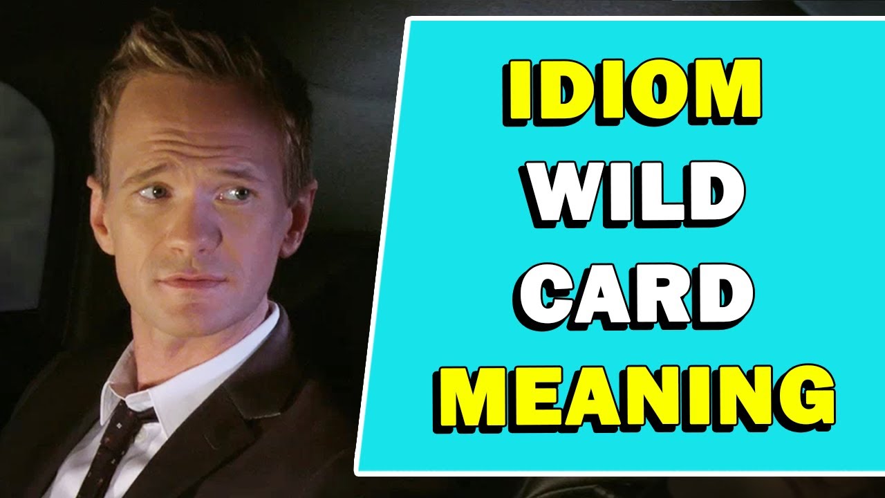 Idiom 'Wild Card' Meaning - YouTube