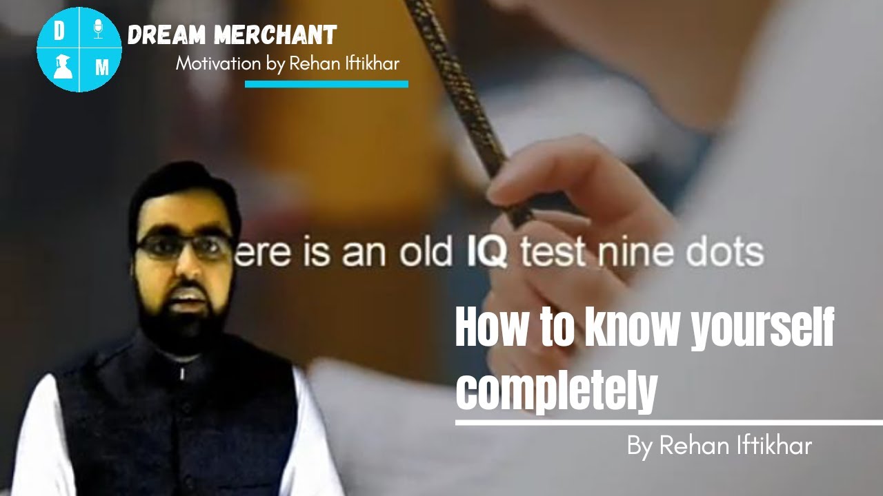 How to Know your self | By Dream Merchant | Rehan Iftikhar - YouTube