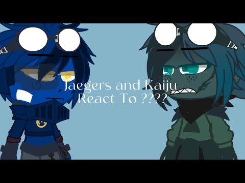 Jaegers and Kaiju React To ????