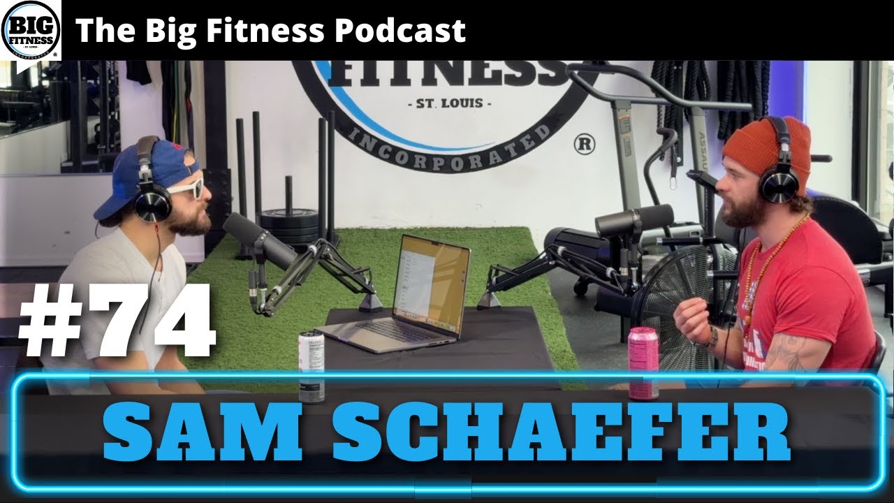Chop Wood, Carry Water | Sam Schaefer | The Big Fitness Podcast #74 ...
