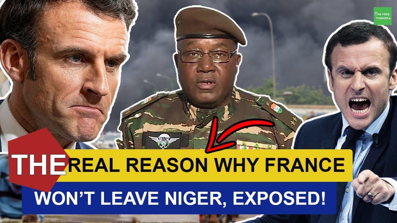 The Real Reason France Won't Leave Niger Explained In 5 Quick Minutes ...