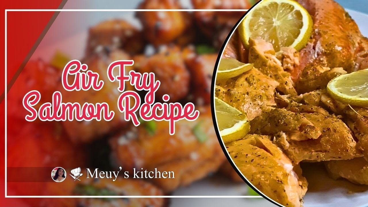 Easy and Delicious Air Fry Salmon Recipe | ปลาแซลมอนทอดลมร้อน | Meuy ...