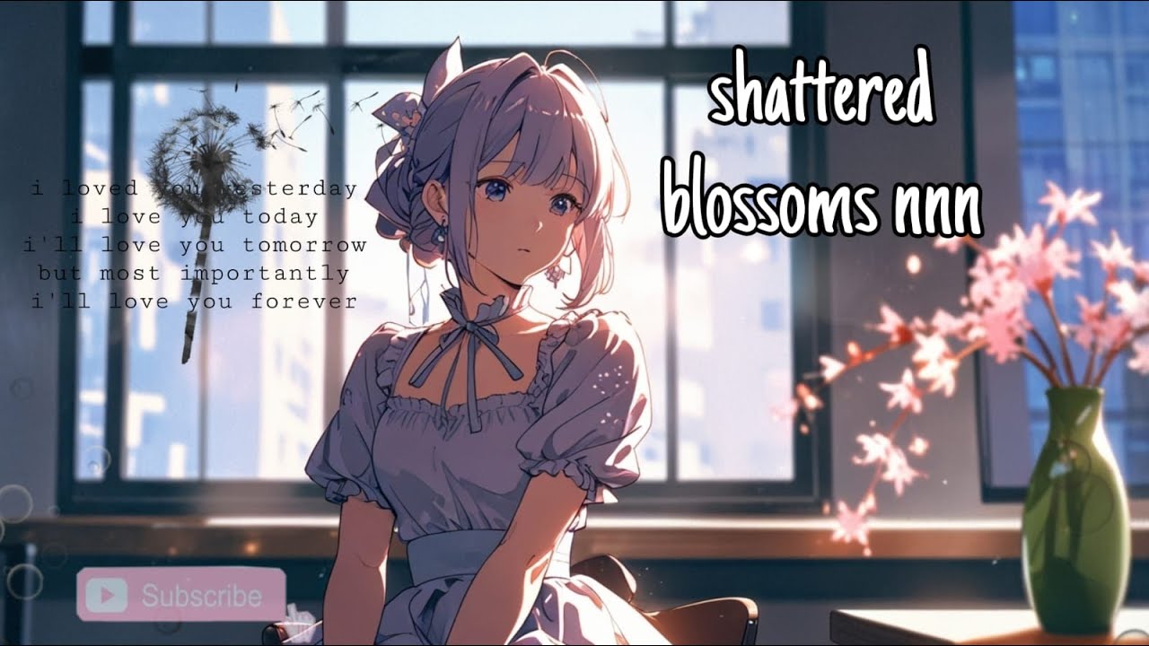 Shattered Blossoms nnn best (lofi) song mix - YouTube
