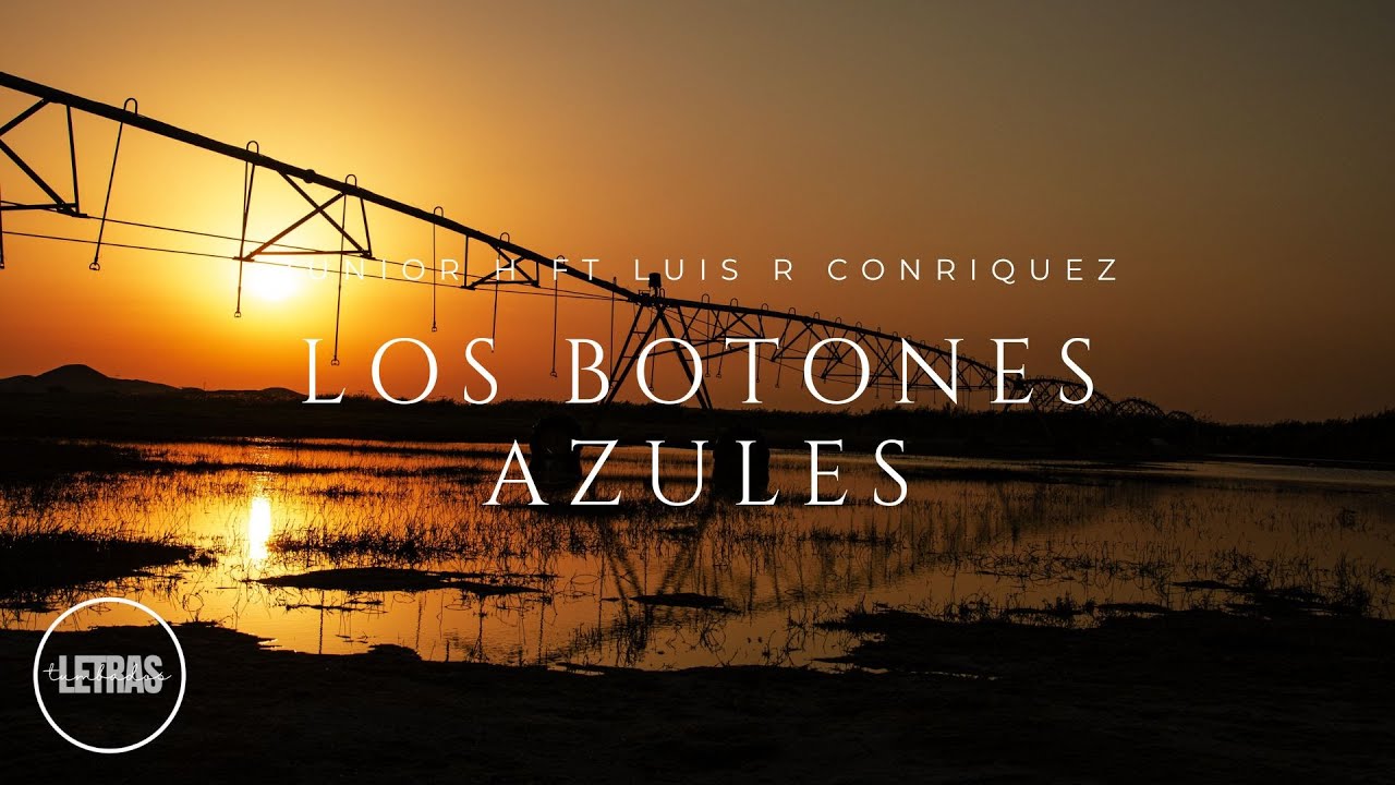 Los Botones Azules Junior H ft Luis R Conriquez Letra - YouTube
