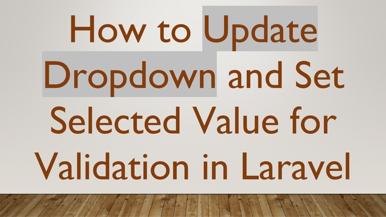 How to Update Dropdown and Set Selected Value for Validation in Laravel - YouTube