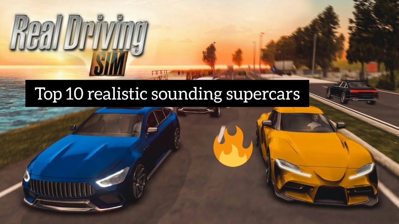 TOP 10 REALISTIC SOUNDING SUPERCARS IN REAL DRIVING SIM - YouTube