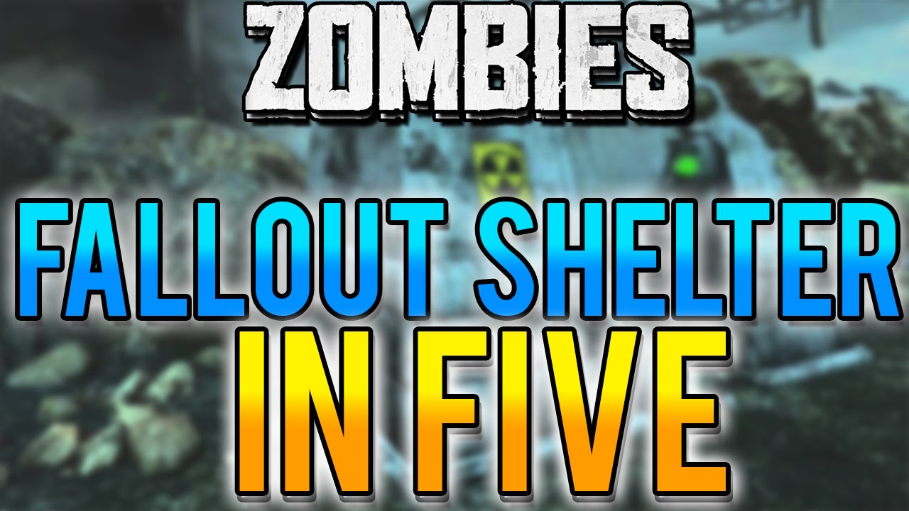 Nuketown Fallout Shelter on FIVE?, TranZit, Five, and Nuketown Related ...