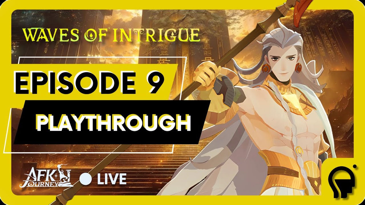 【AFK JOURNEY】WAVES OF INTRIGUE ~ Episode 9 - YouTube