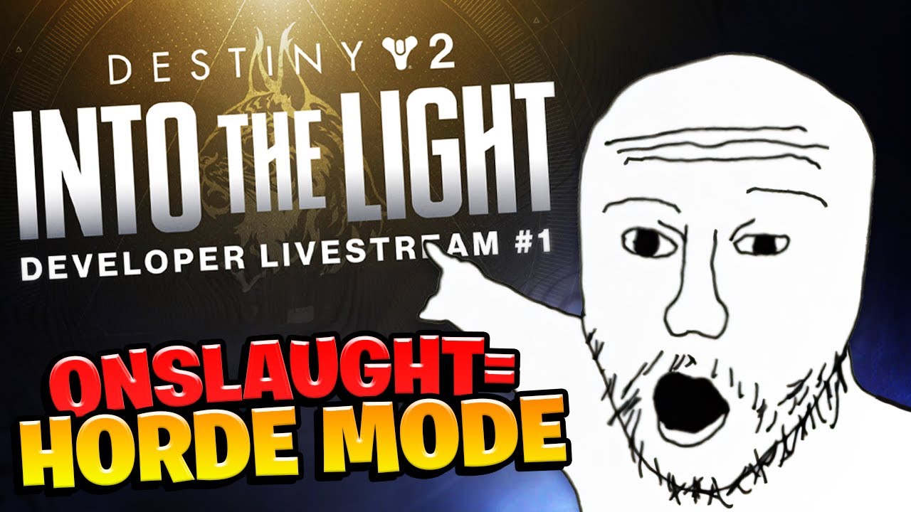 NEW Onslaught Horde Mode Reveal! (Into The Light Stream #1) | Destiny 2 ...