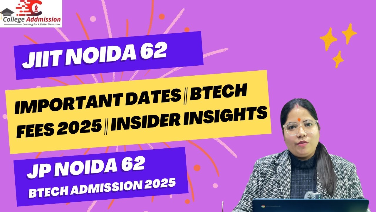 JP Noida 62 || Important Dates || BTECH Admission 2025 || Fees || JP ...