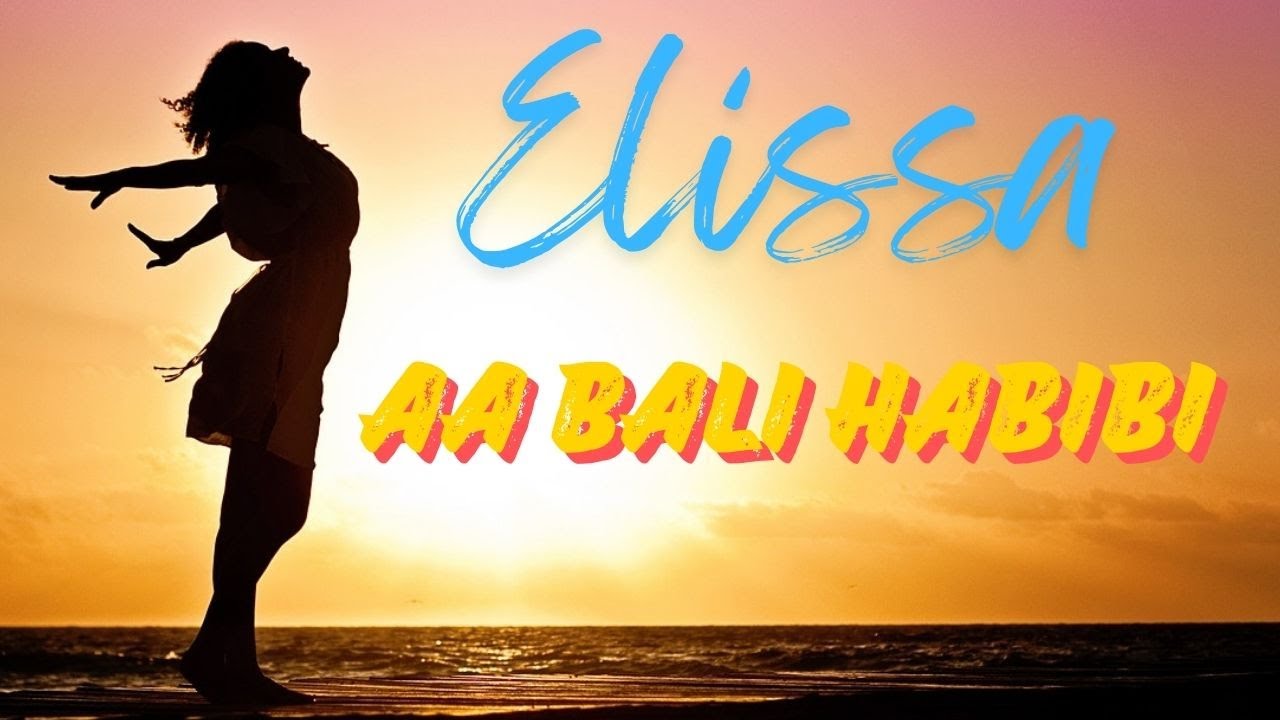 إليسا - ع بالي حبيبي (REMADE MUSIC) ELISSA - Aa Bali Habibi - YouTube