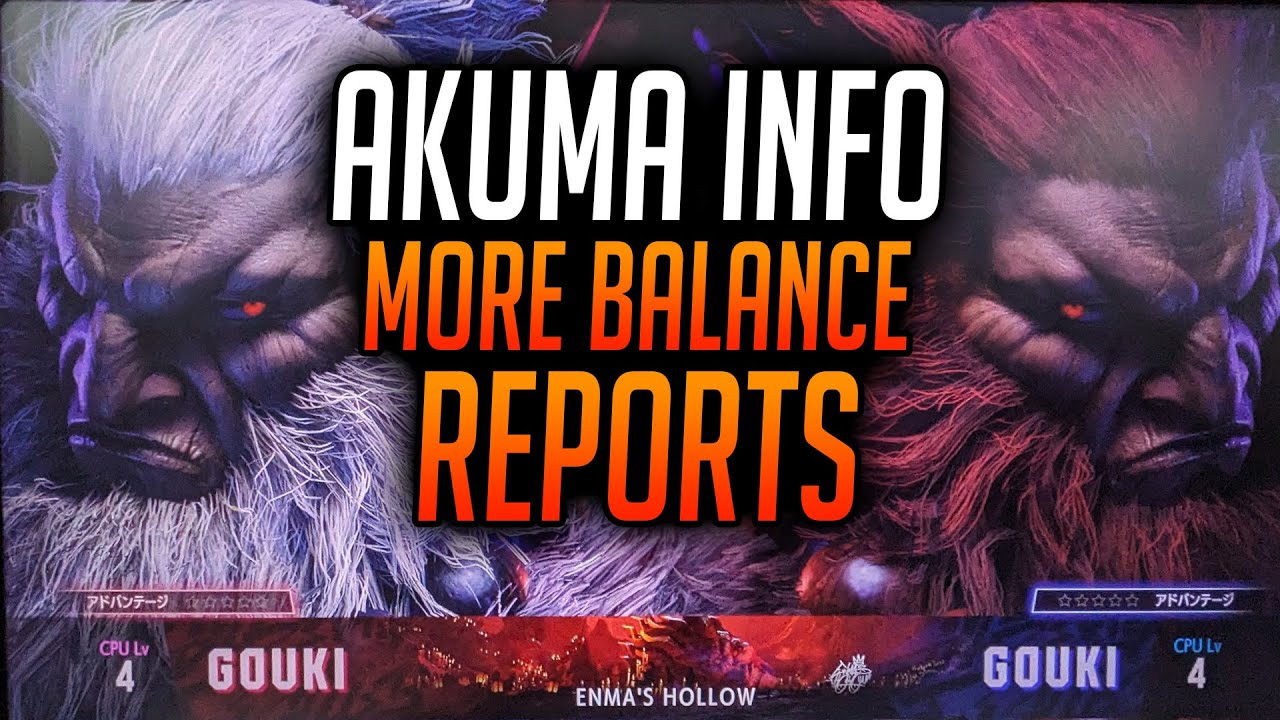 Street Fighter 6 Balance Reports, Akuma Info & Drive Reversal Changes ...