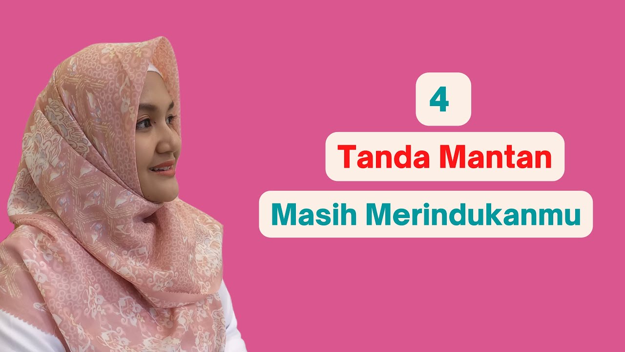 4 Tanda Mantan Masih Merindukanmu Sampai Saat Ini #nikmahasyifa #mantan ...