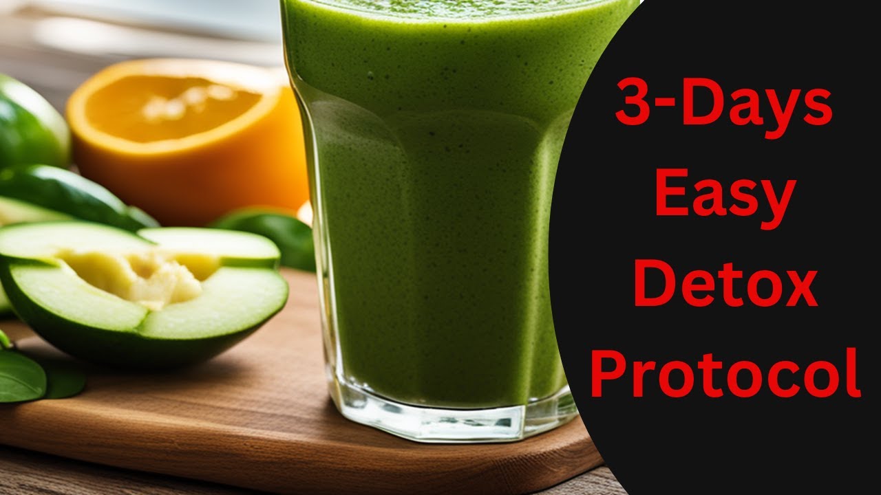 3 Days Easy Detox Protocol Revitalize Your Body - YouTube