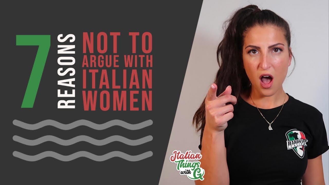 7 Reasons Not To Argue With Italian Women - YouTube
