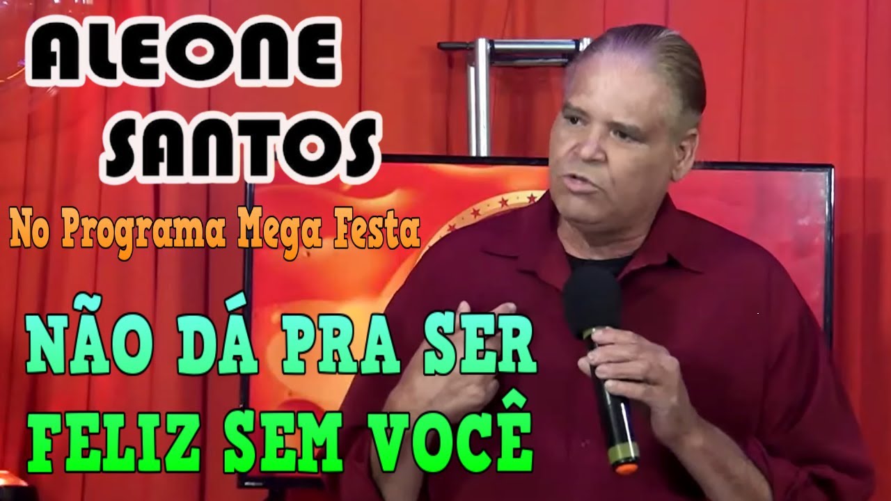 Aleone Santos - Não dá Pra Ser Feliz Sem Você ( El Peor de Mis Fracasos ...