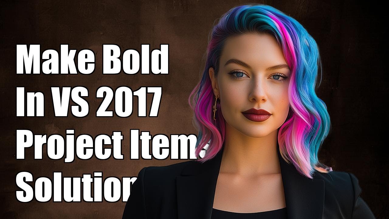 How to Make Project Items Bold in Visual Studio 2017 Solution Explorer ...