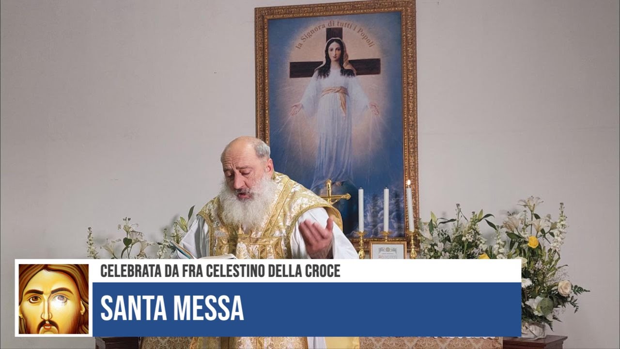 TERZO ROSARIO E SANTA MESSA CELEBRATA DA FRA CELESTINO DELLA CROCE 31 ...