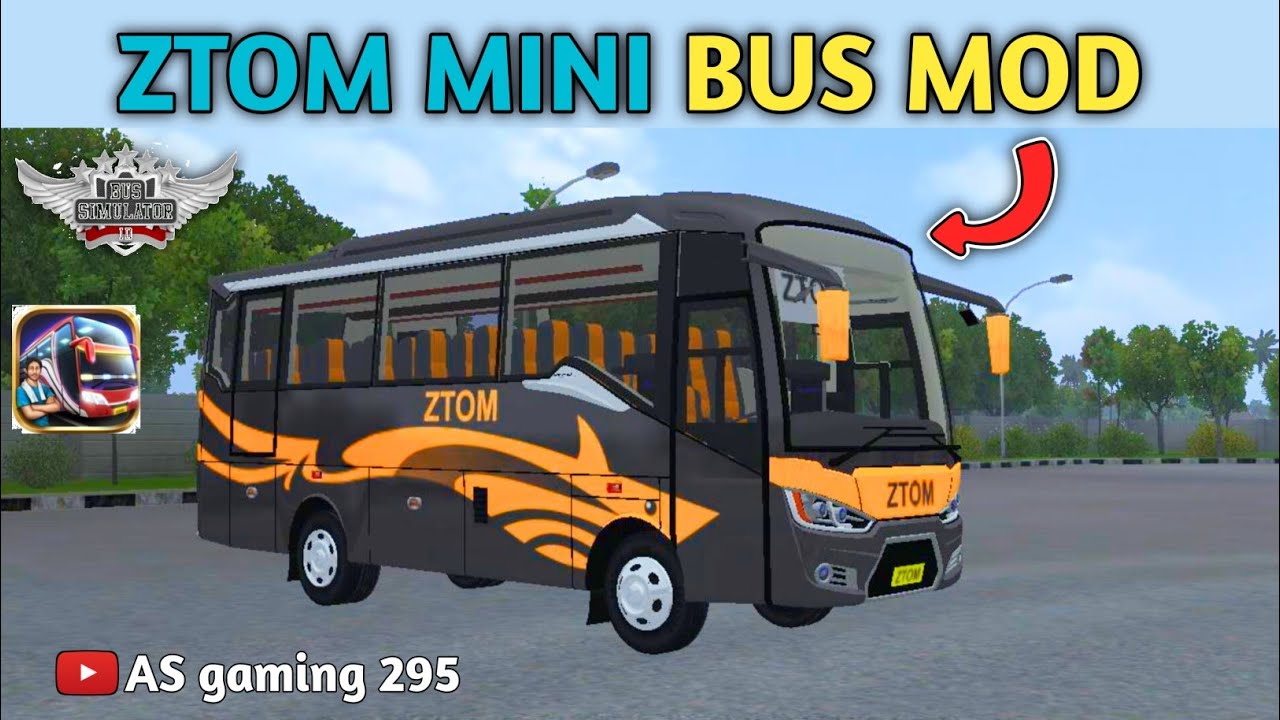 ZTOM MINI BUS MOD || BUS SIMULATOR INDONESIA|| AS GAMING 295 - YouTube