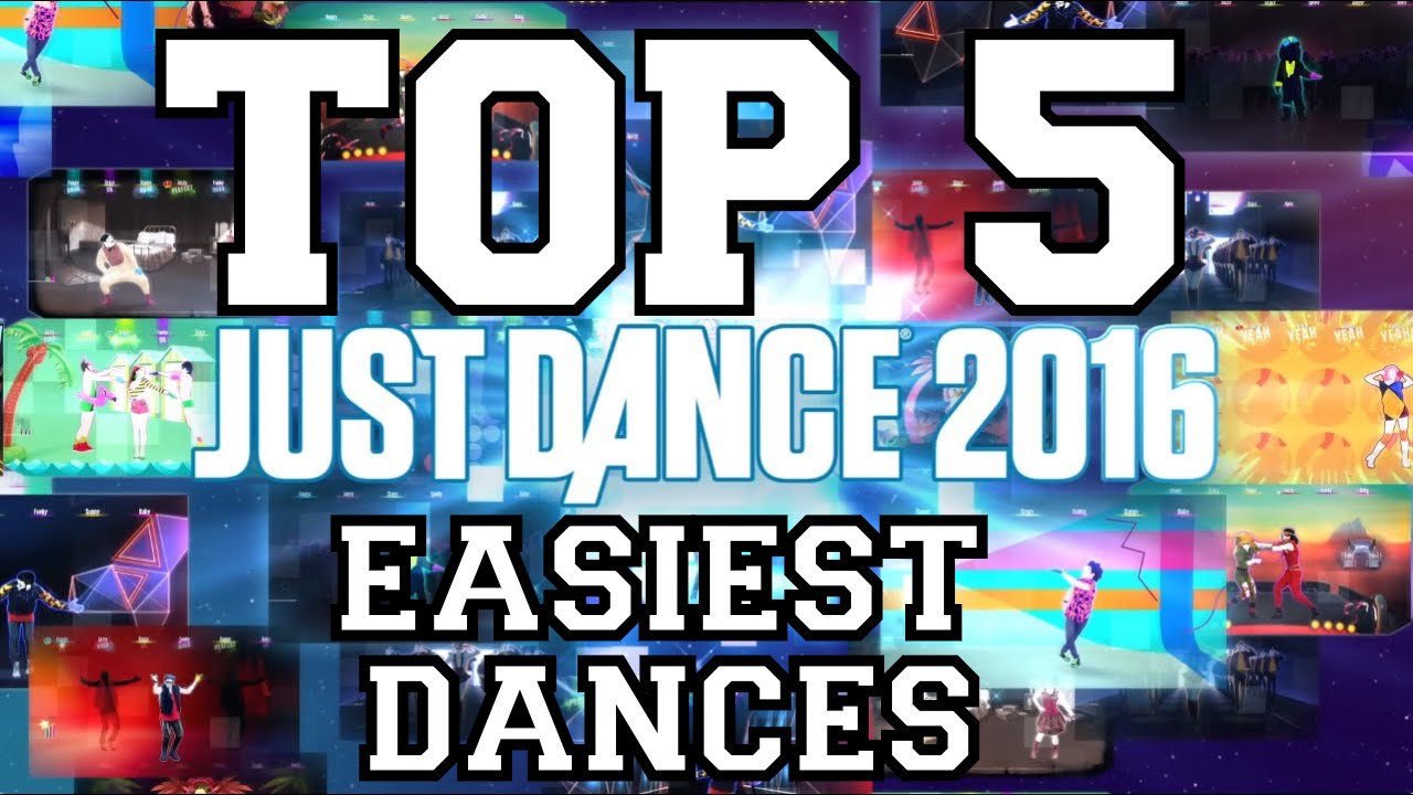 Top 5 Easiest Dances on Just Dance 2016! - YouTube