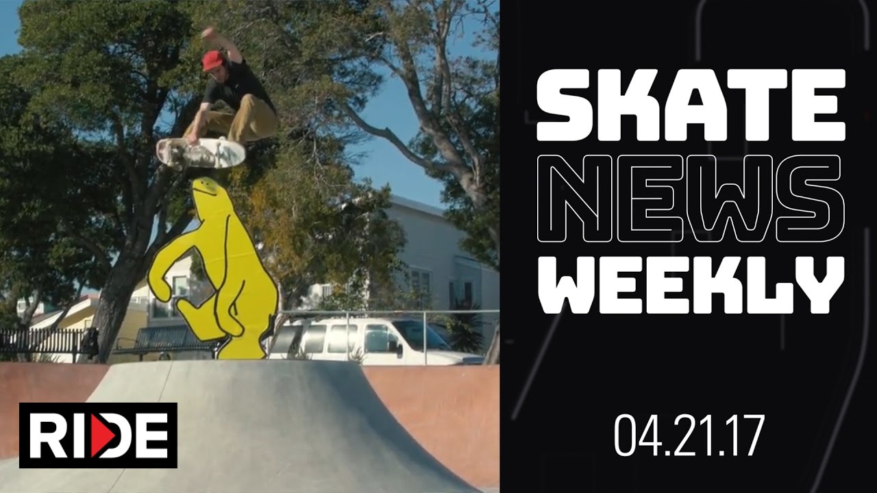Skate News Weekly 4.21.17 - Skating in Diapers, Vert Attack - Collabs ...