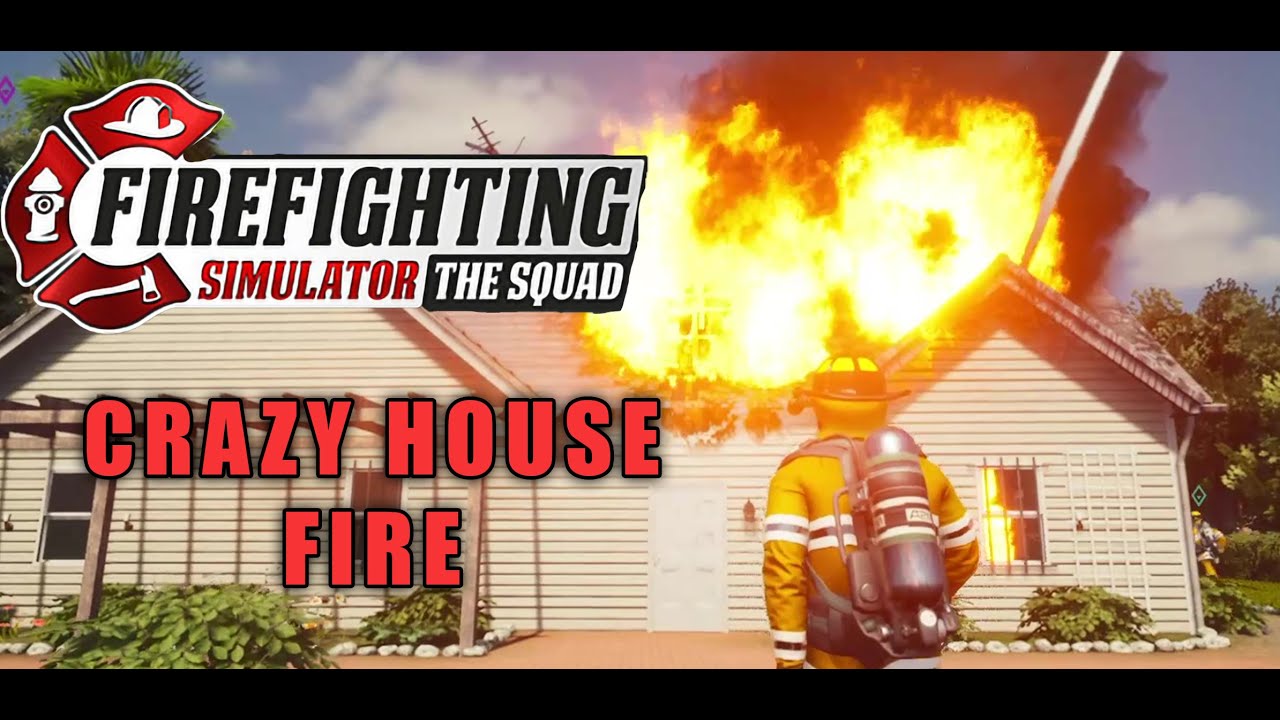Insane House Fire - Fire Fighting Simulator The Squad - YouTube