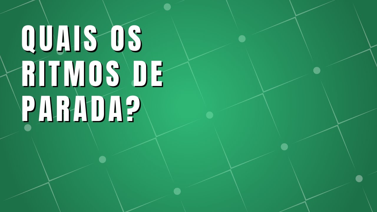 QUAIS OS RITMOS DE PARADA? - YouTube