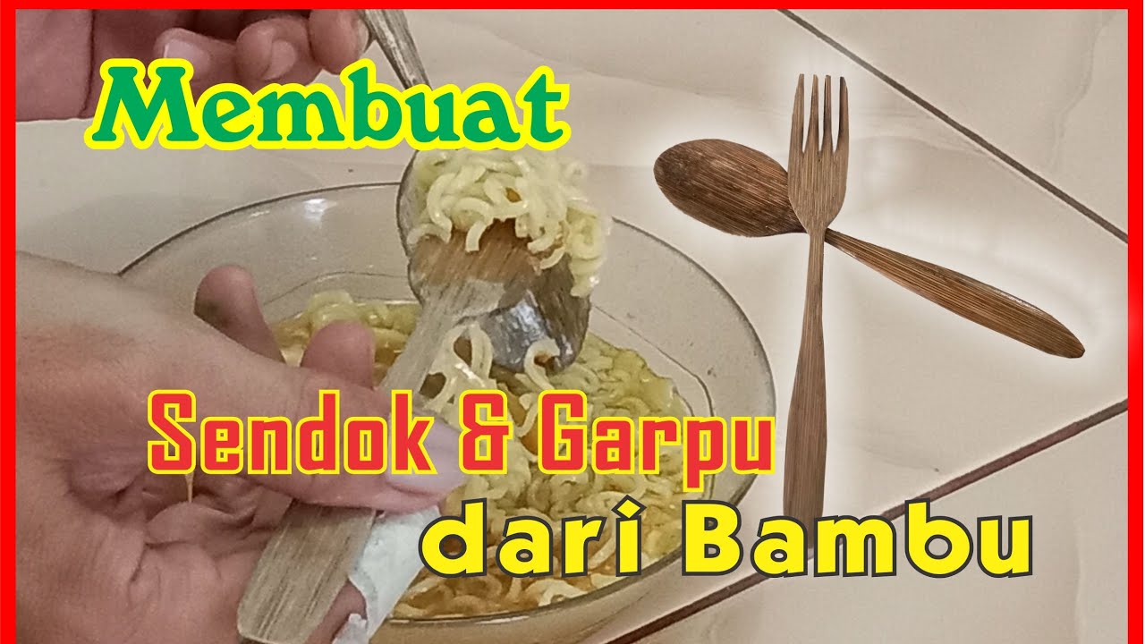 Cara sederhana membuat Sendok & Garpu dari Bambu | Bekal solo camping di hutan #tutorial #tips ...