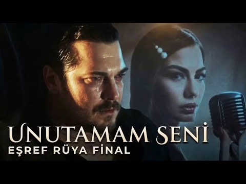 Eşref & Rüya - Unutamam Seni - Final 