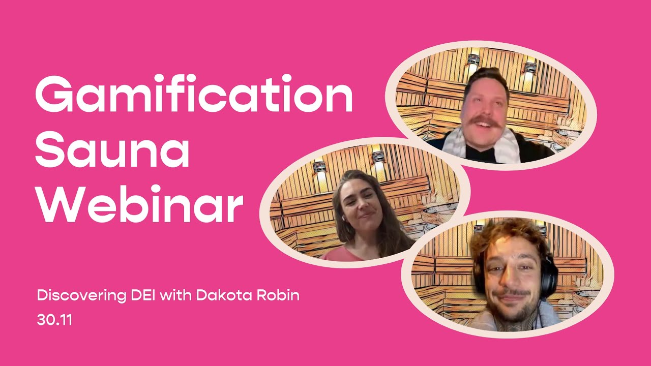 Gamification Sauna Webinar - Discovering DEI with Dakota Robin - YouTube