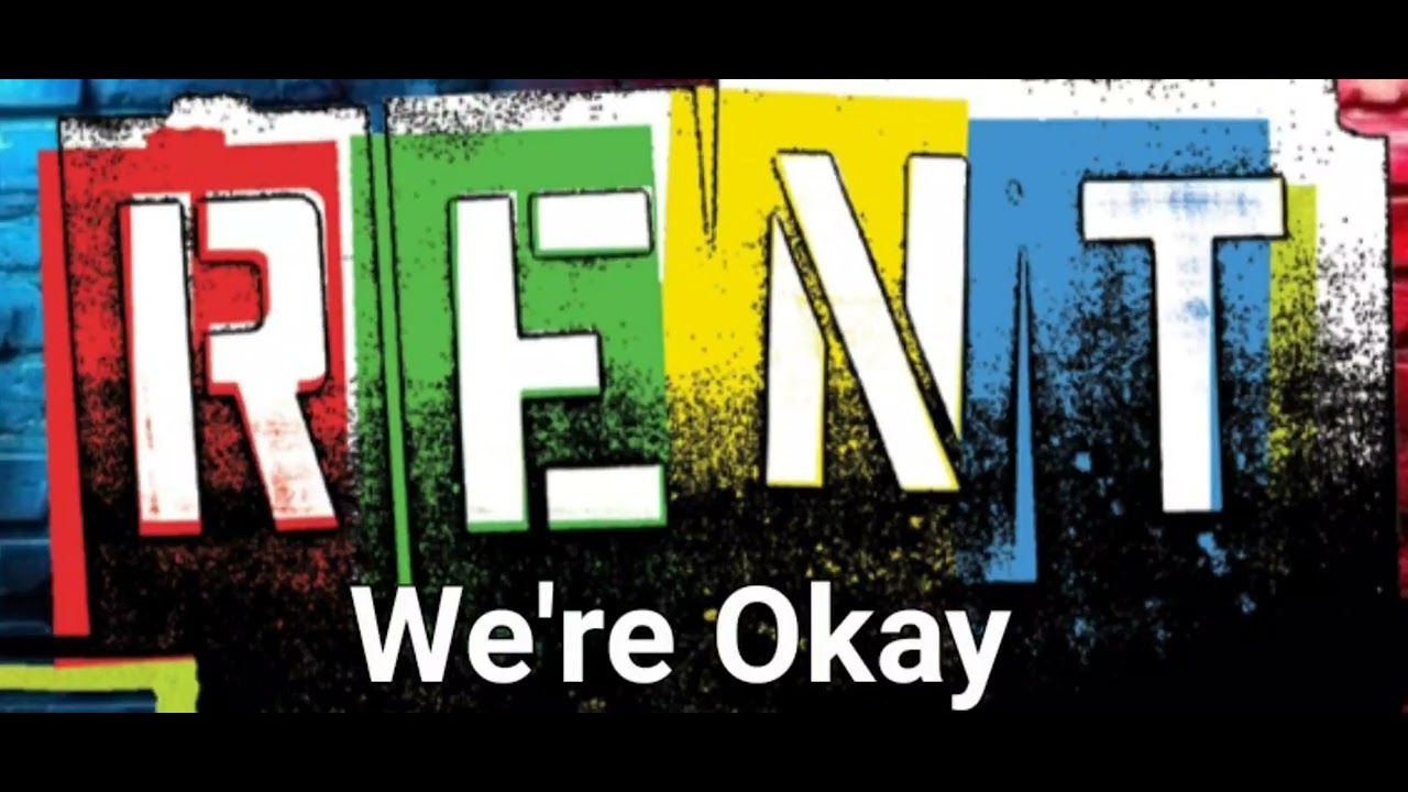 We're Okay Kareoke from Rent the musical - YouTube