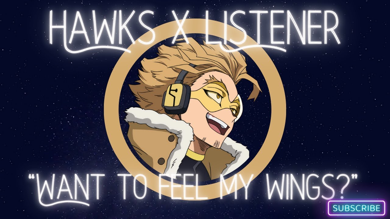 Hawks X Listener {Taking Flight CH.1} My Hero Academia Character Audio ...