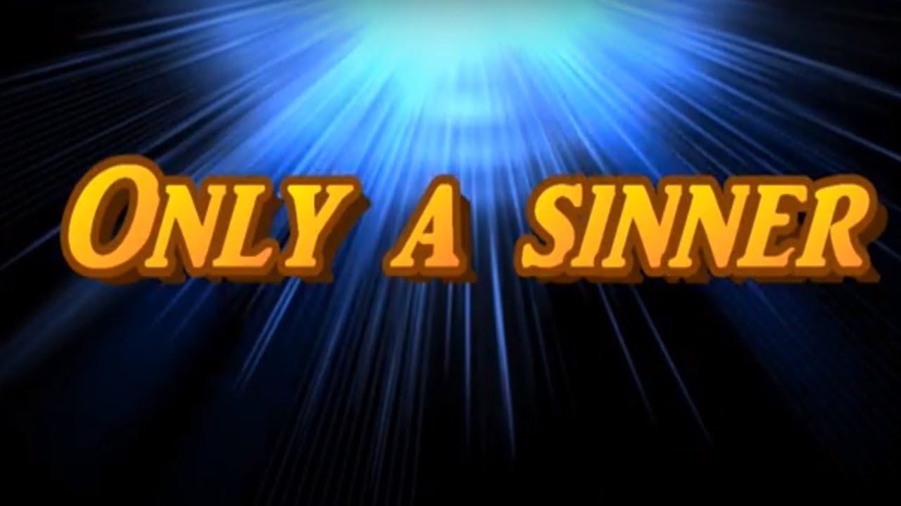 Only A Sinner (Lyric Music Video) Soul Stirring Hymn - YouTube